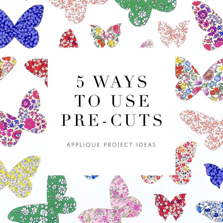 5 Applique Sewing Projects Using Liberty Pre-Cut Shapes
